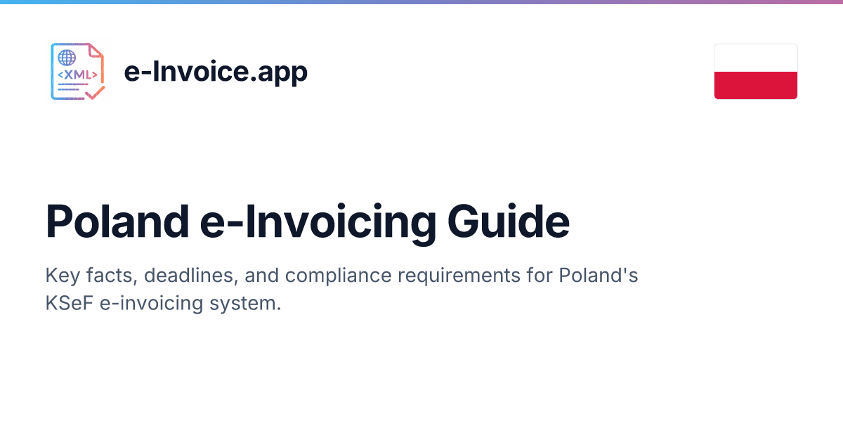 Poland e-Invoicing Guide: KSeF Mandate, Timeline & Compliance ...