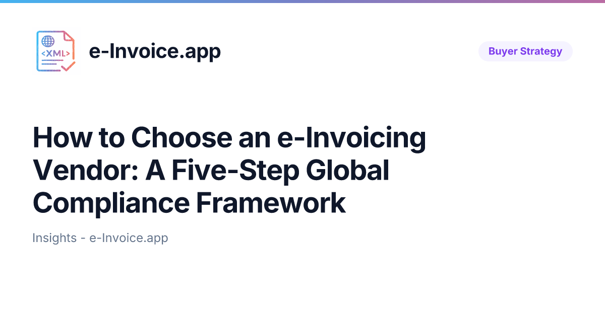 How to Choose an e-Invoicing Vendor: A Five-Step Global Compliance ...